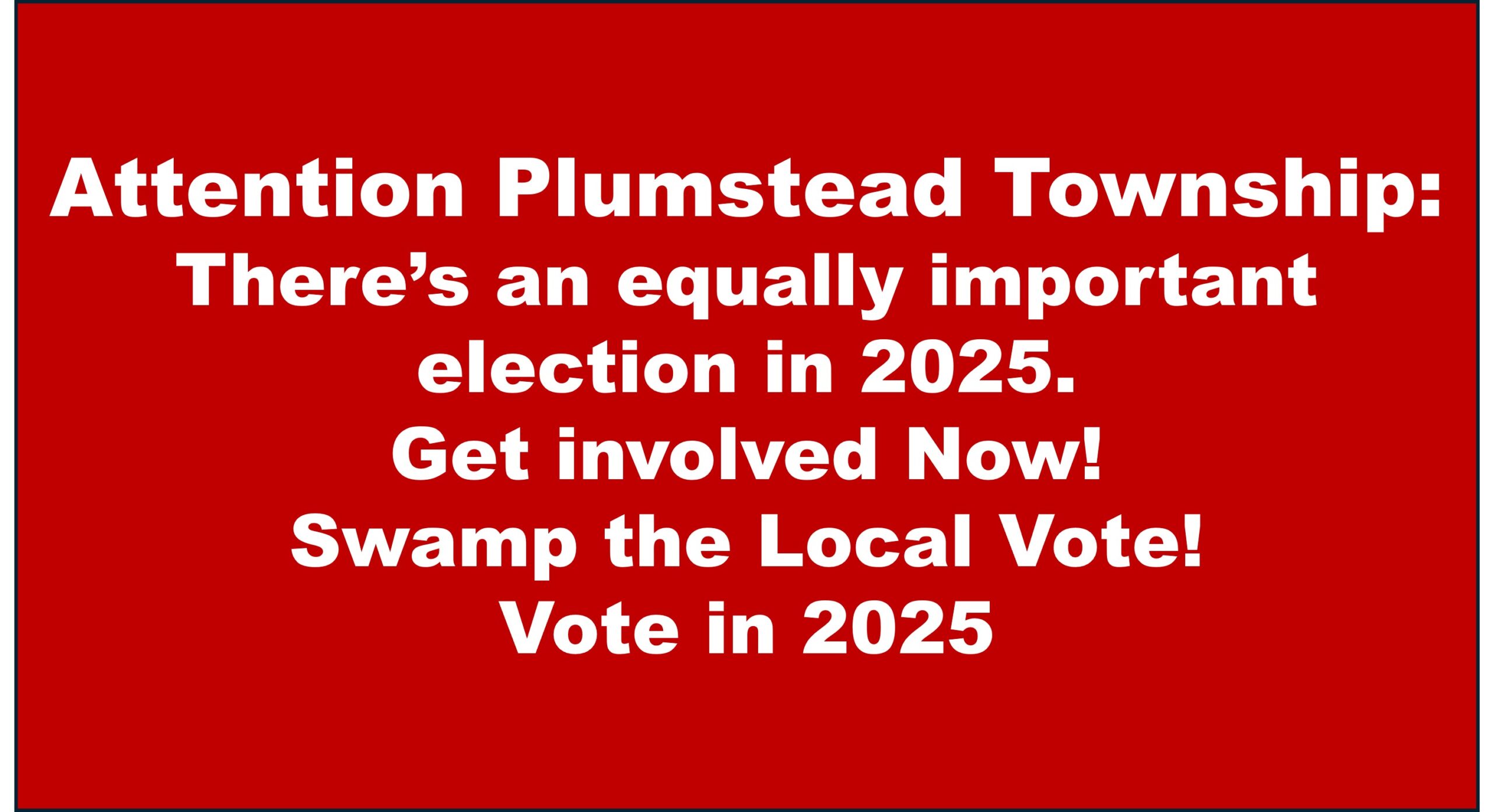 Swamp the Vote in 2025! - Plumstead GOP, Bucks County PA, USA